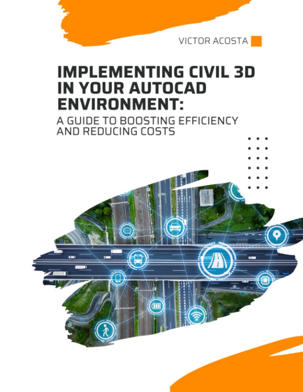 IMPLEMENTING CIVIL 3D IN YOUR AUTOCAD ENVIRONMENT: A GUIDE TO BOOSTING ...
