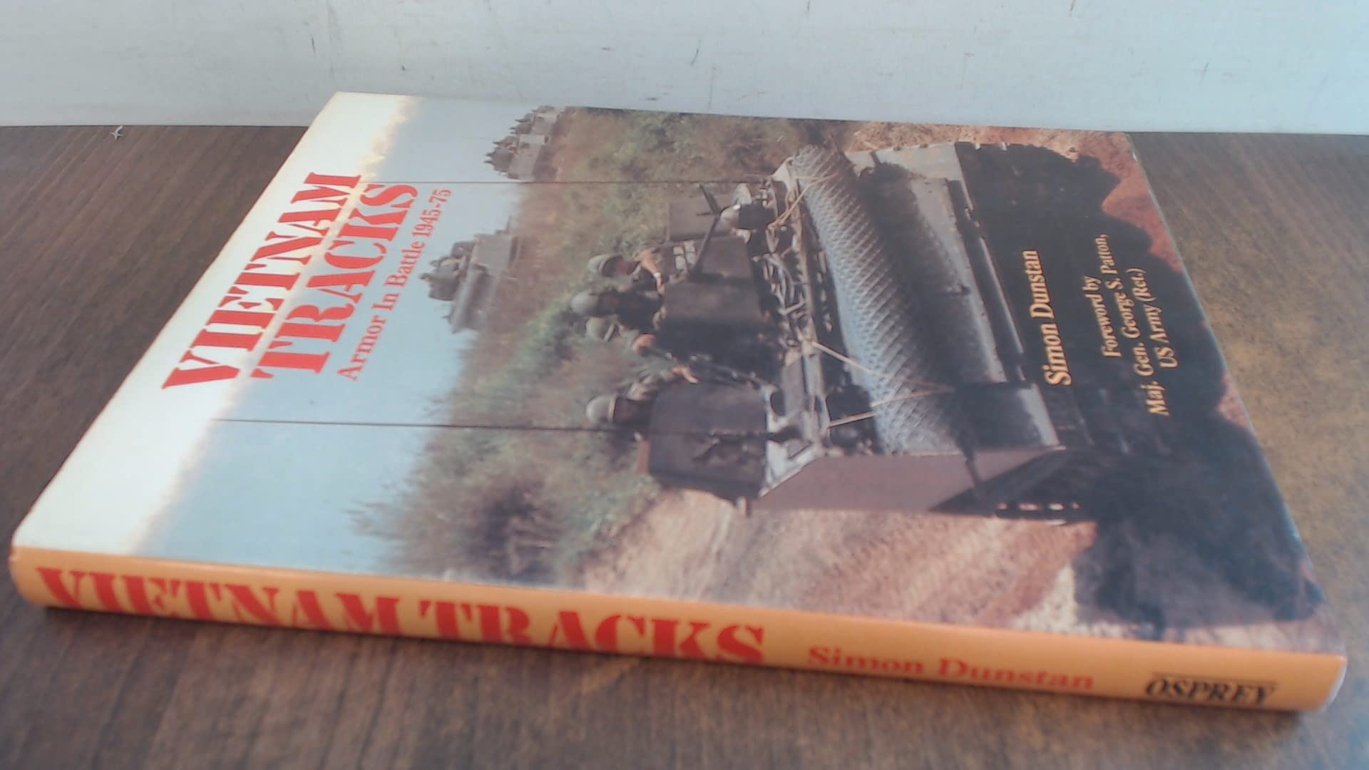 Vietnam Tracks: Armour in Battle 1945-75 by Simon Dunstan | Goodreads