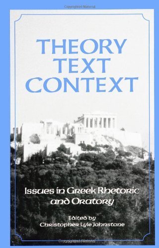 Theory, Text, Context: Issues in Greek Rhetoric and Oratory (SUNY ...