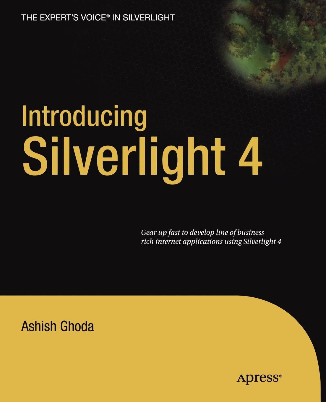 Introducing Silverlight 4 by Ashish Ghoda | Goodreads