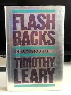 Flashbacks, Timothy Leary : An Autobiography, Houghton 1983 First Ed ...