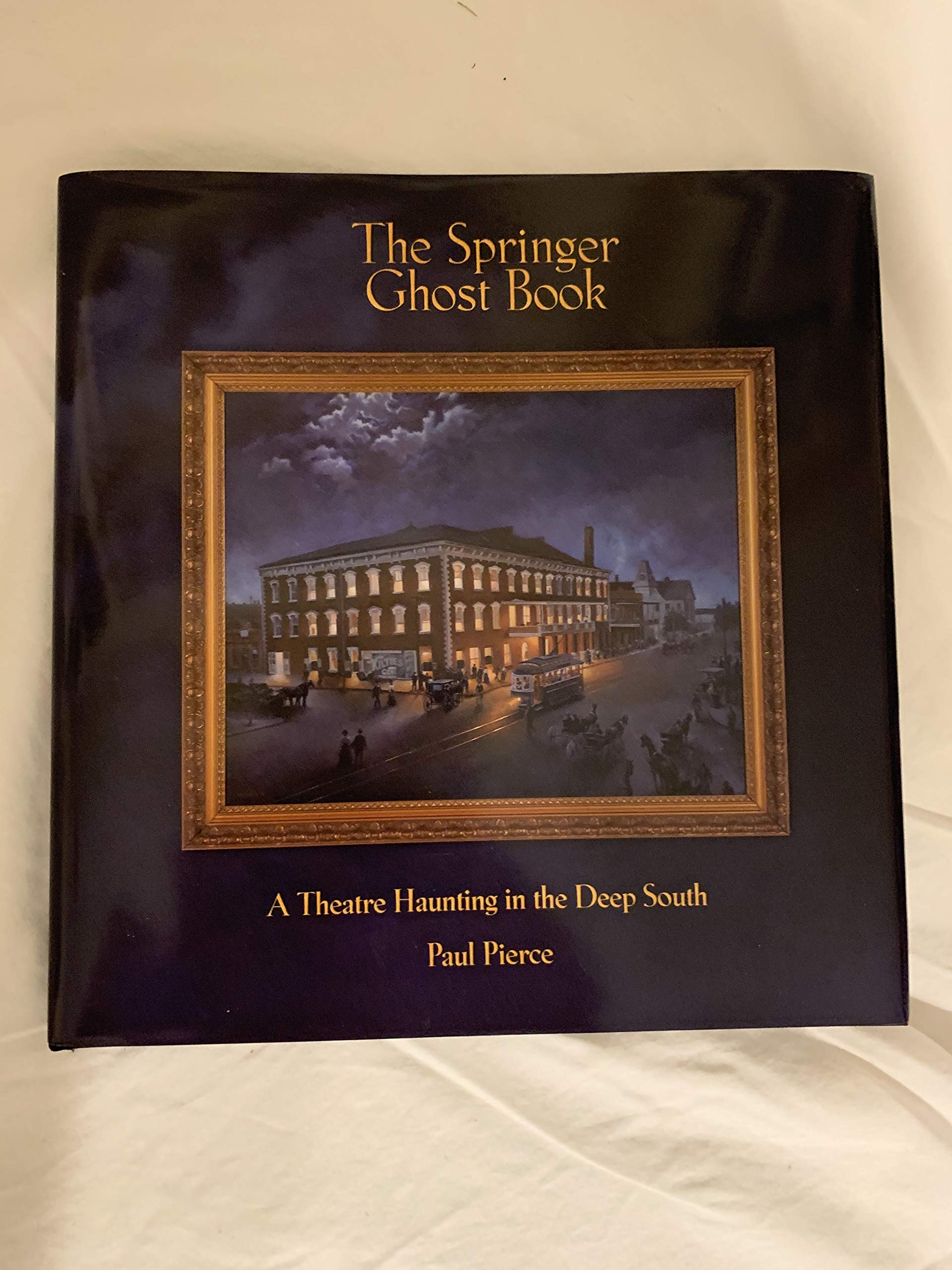 Springer Ghost Book : A Theatre Haunting in the Deep South by Paul ...