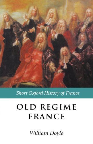 Old Regime France: 1648-1788 (Short Oxford History of France) by ...