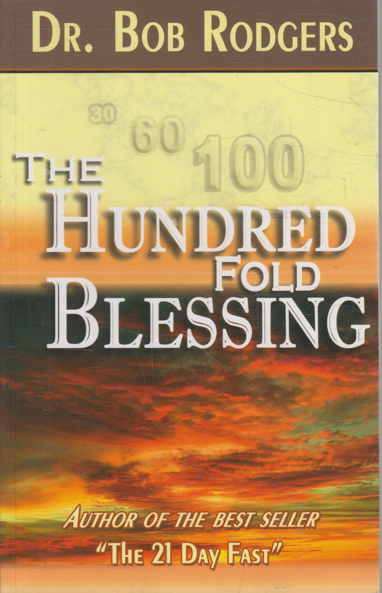 The Hundred Fold Blessing by Dr. Bob Rodgers | Goodreads