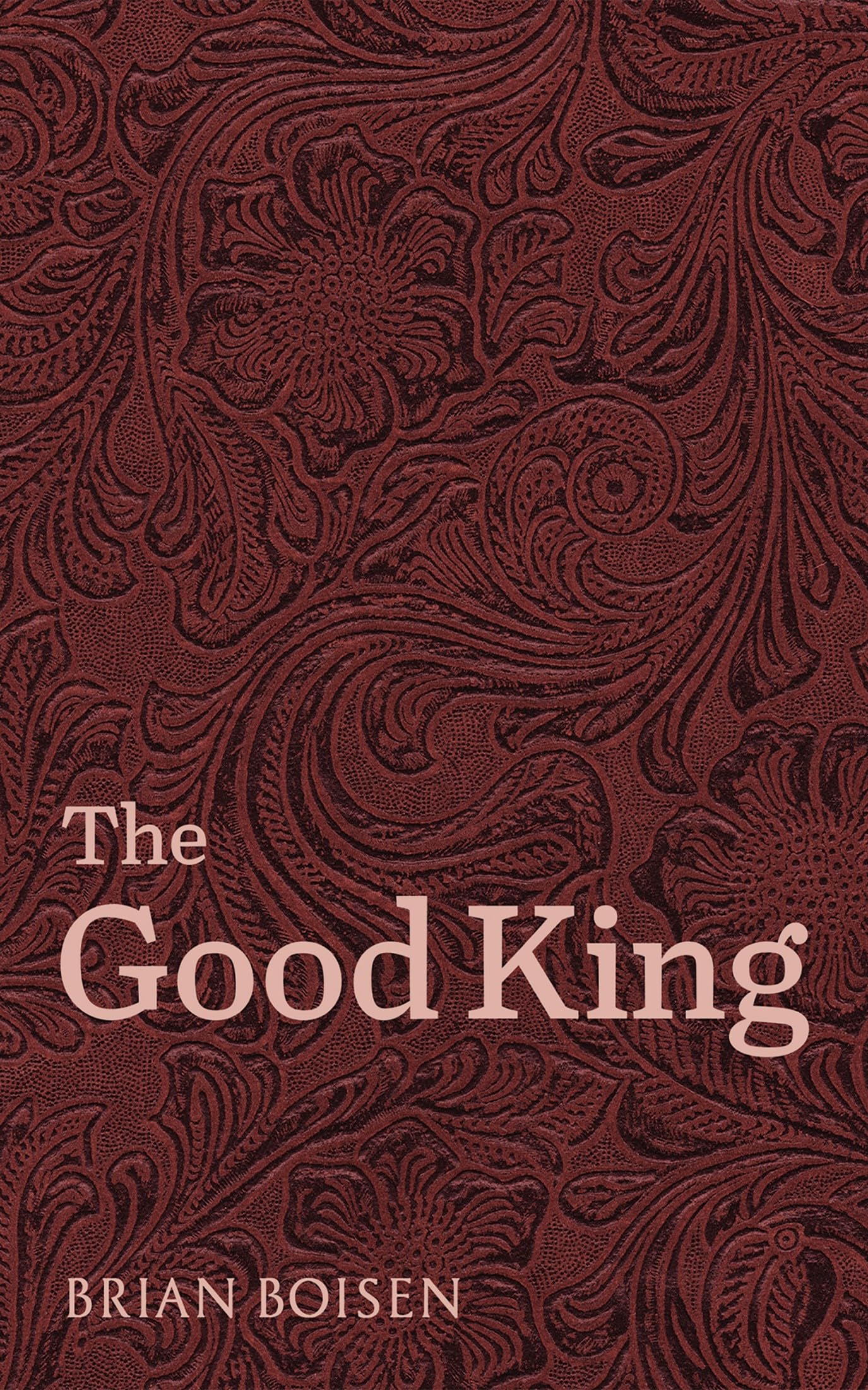 The Good King by Brian Boisen | Goodreads
