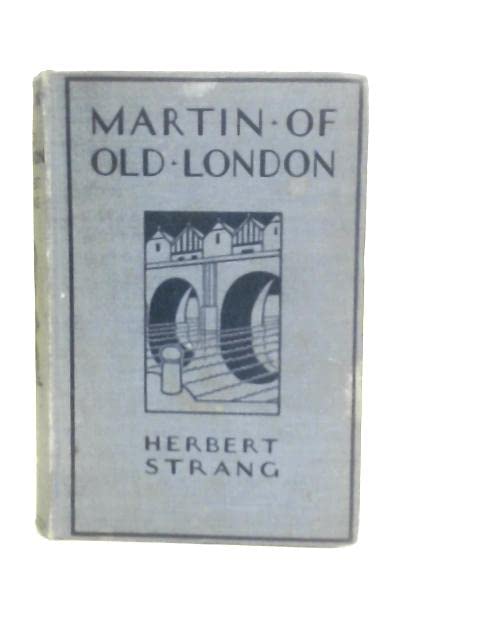 Martin of Old London by Herbert Strang | Goodreads