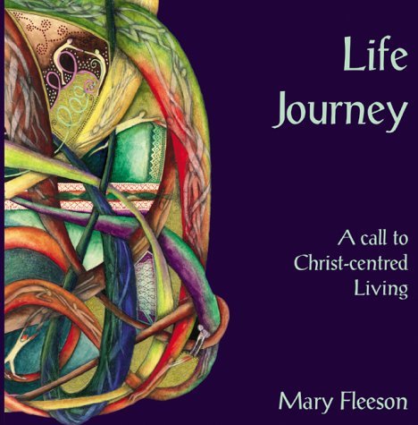 LIFE JOURNEY 2ND ED HB: A Call to Christ Centred Living by FLEESON MARY ...