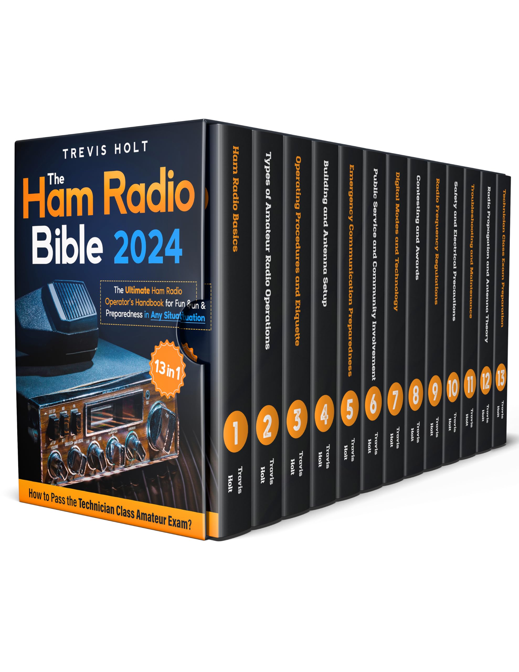 The Ham Radio Bible: [13 in 1] The Ultimate Ham Radio Operator's Handbook for Fun and ...