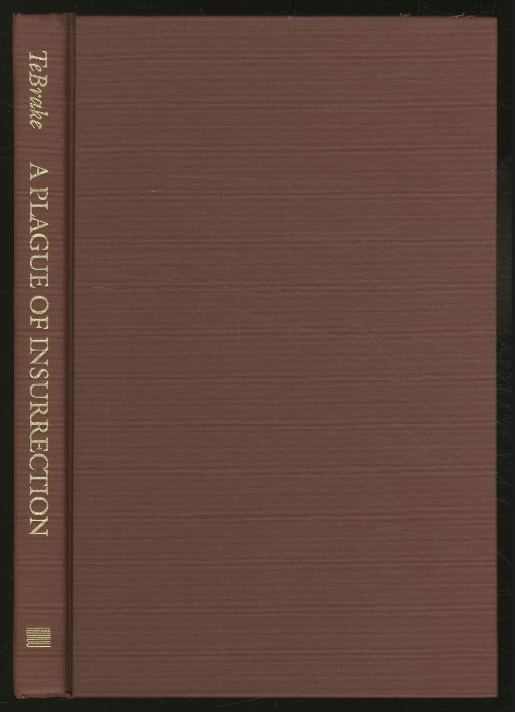 A Plague of Insurrection: Popular Politics and Peasant Revolt in ...