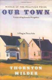 Our Town: A Play in Three Acts by Thornton Wilder | Goodreads