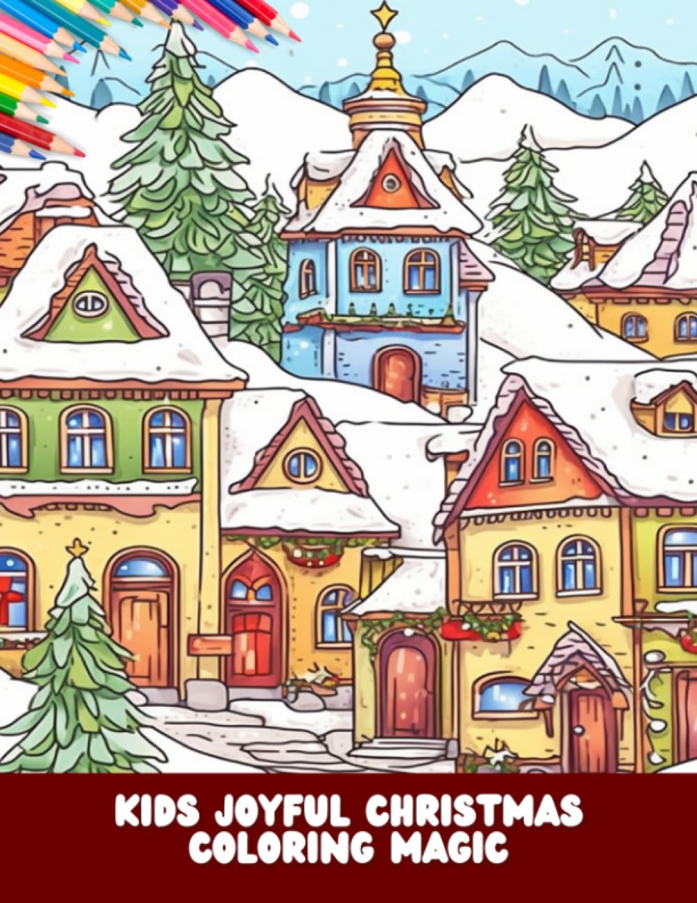 Kids Joyful Christmas Coloring Magic: Ages 4 to 8, 50 Pages, 8.5 x11 ...