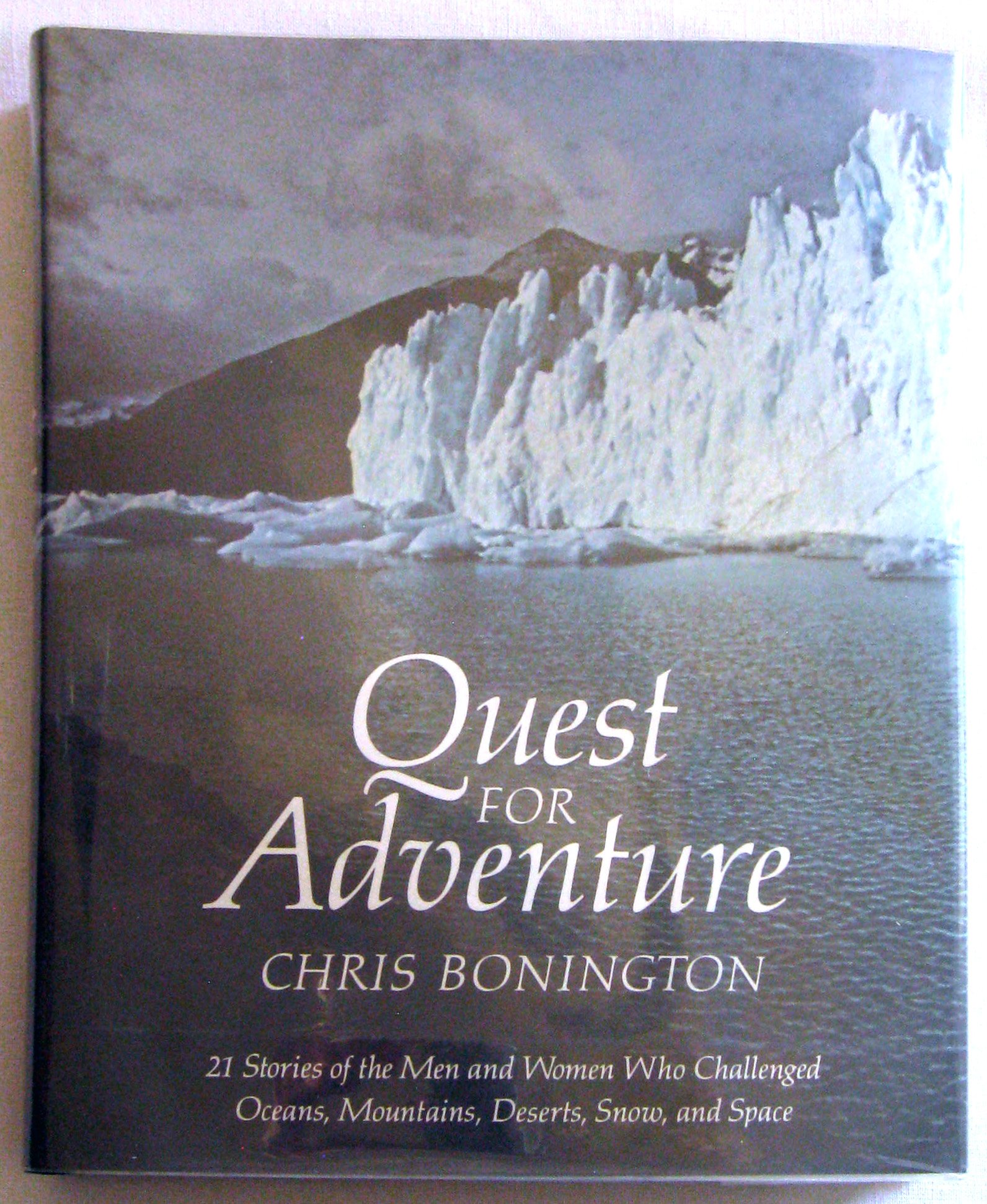 Quest for Adventure: 21 Stories of the Men and Women Who Challenged ...