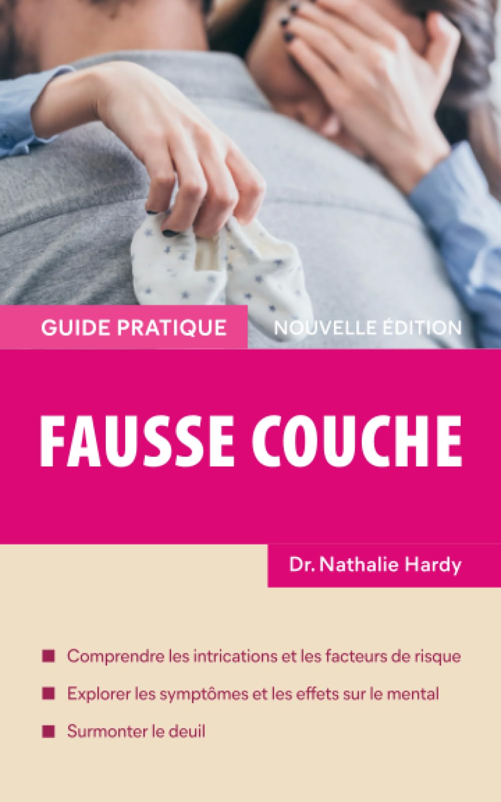Fausse couche: Comprendre, accompagner et guérir by Nathalie Hardy ...