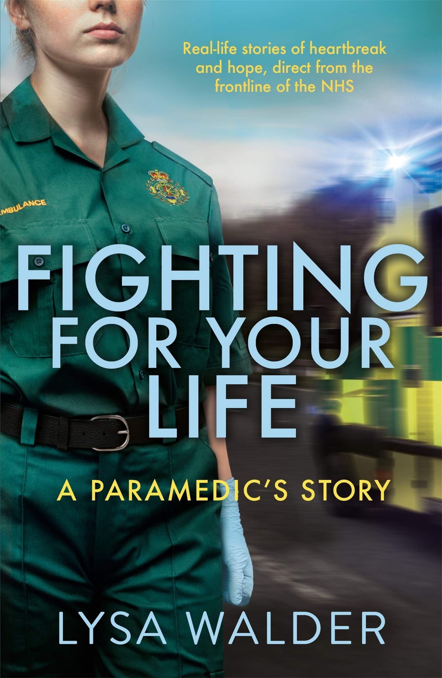 Fighting For Your Life: A paramedic's story by Lysa Walder | Goodreads