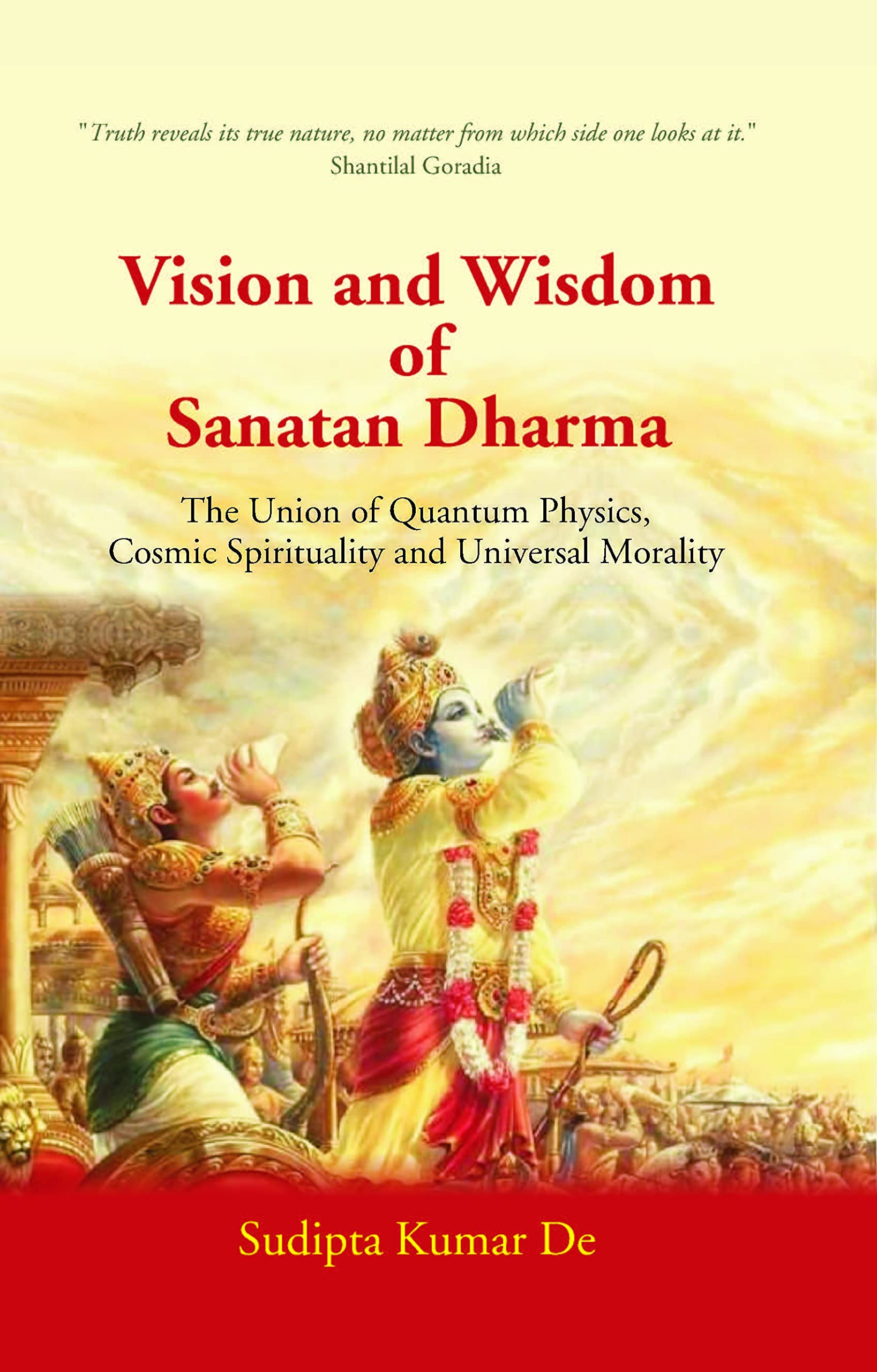 Vision and Wisdom of Sanatan Dharma: The Union of Quantum Physics, Cosmic Spirituality and ...