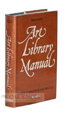 Art library manual: A guide to resources and practice by Philip Pacey ...