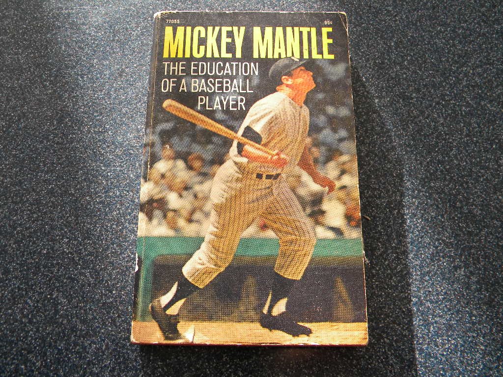 The Education Of A Baseball Player by Mickey Mantle | Goodreads
