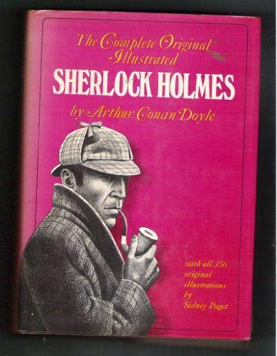 The Complete Original Illustrated Sherlock Holmes by Arthur Conan Doyle ...