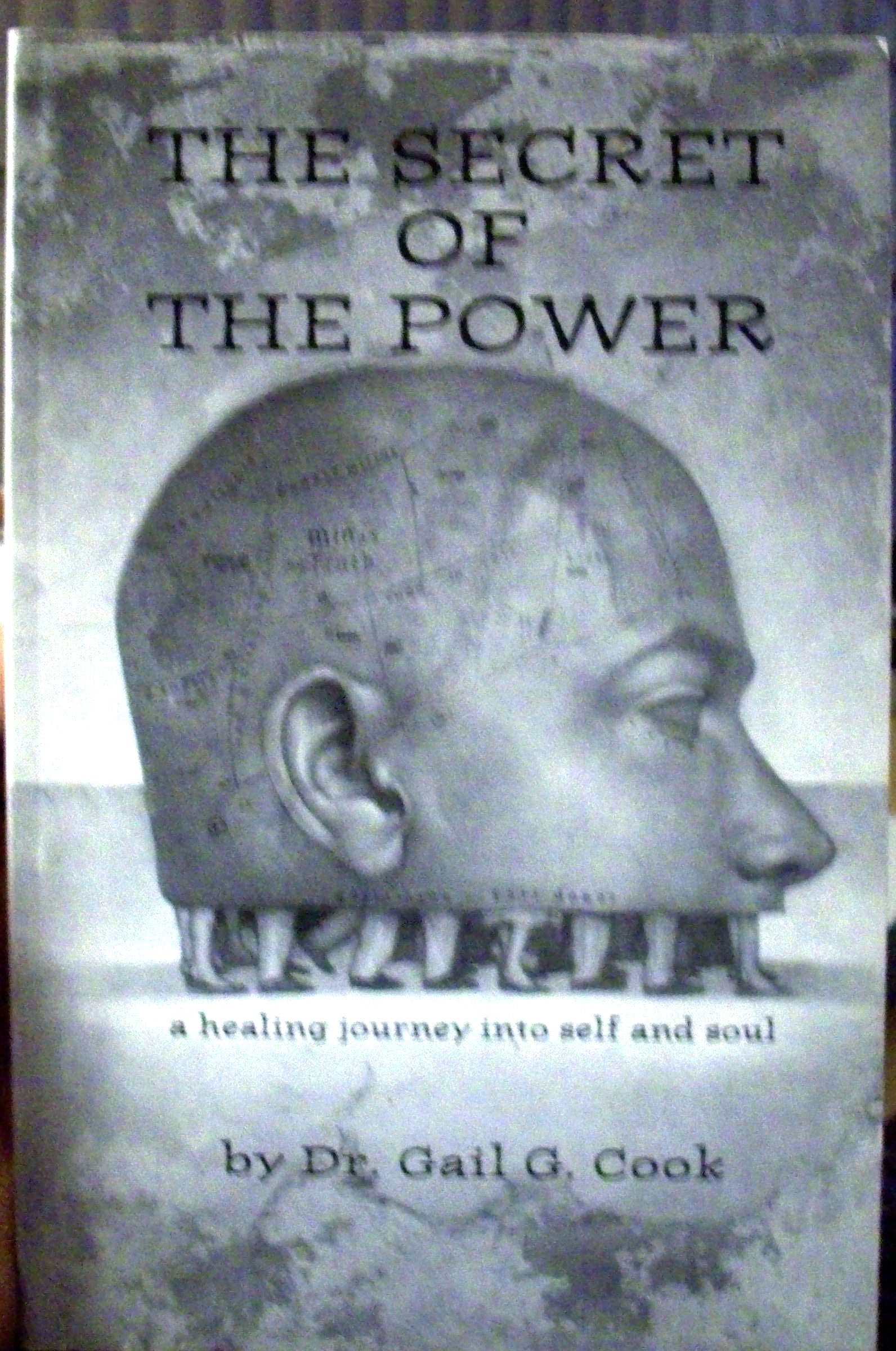 THE SCERET OF THE POWER: A Healing Journey Into Self and Soul by Gail G ...