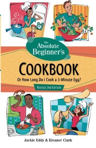 Absolute Beginner's Cookbook, Revised 3rd Edition: Or How Long Do I ...