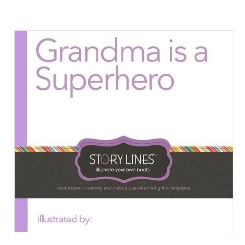 Story Lines: Grandma is a Superhero (Illustrate Your Own Book) (Story ...