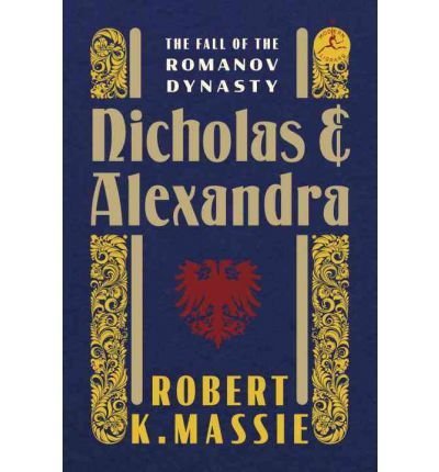 BY Massie, Robert K ( Author ) [{ Nicholas and Alexandra: The Fall of ...