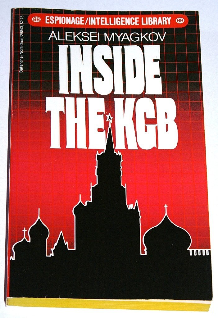 Inside the KGB by Aleksei Myagkov | Goodreads