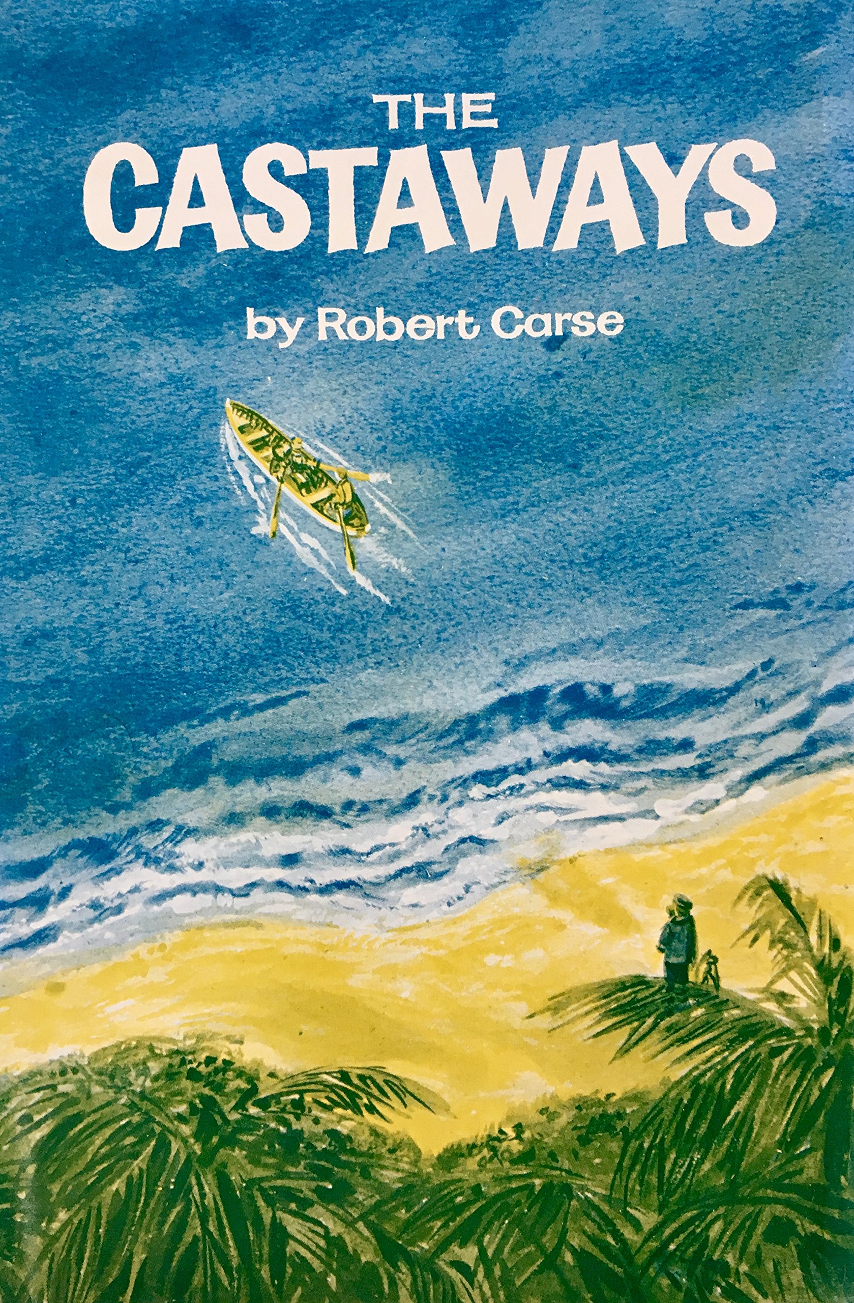 The Castaways; a Narrative History of Some Survivors From the Dangers ...