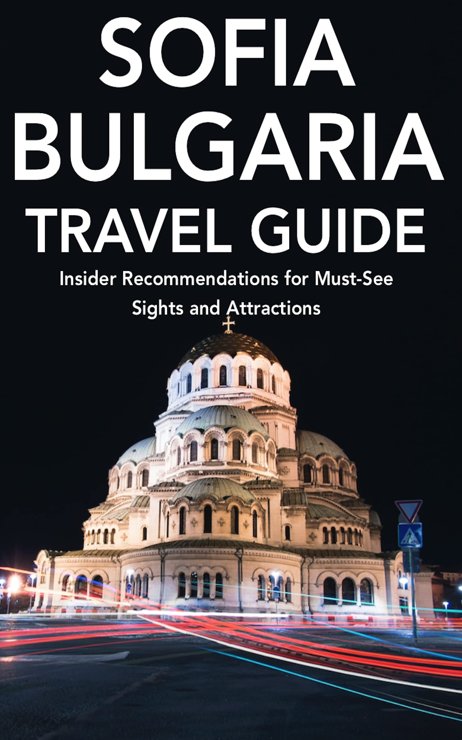 Sofia, Bulgaria Travel Guide: Insider Recommendations for Must-See Sights and Attractions by ...