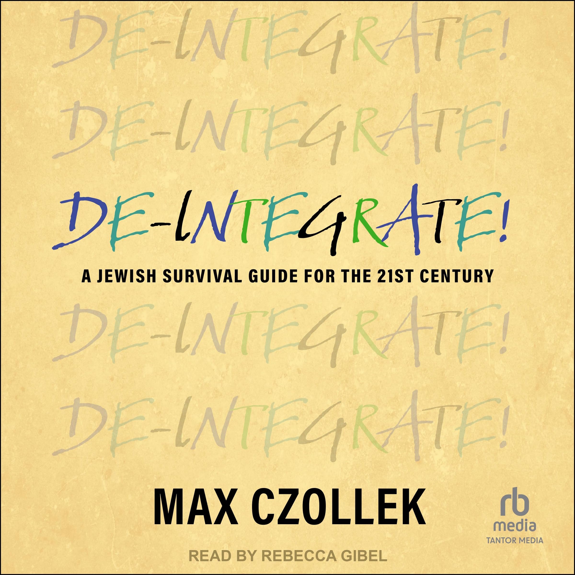 De-Integrate!: A Jewish Survival Guide for the 21st Century by Max ...