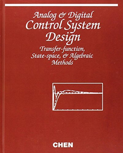 Analog and Digital Control System Design: Transfer-Function, State-Space, and Algebraic Methods ...