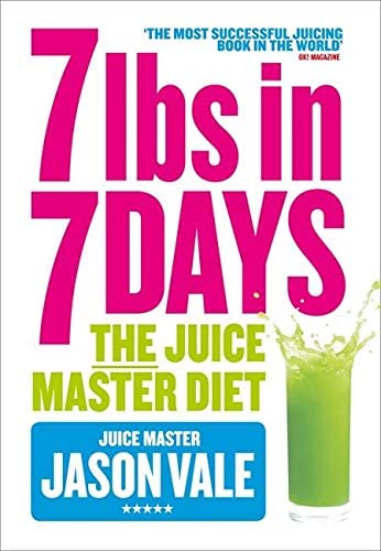 7lbs in 7 Days: The Juice Master Diet By Jason Vale by Jason Vale ...