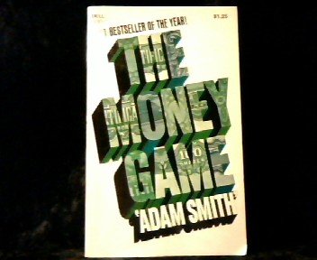 THE MONEY GAME. by Adam Smith | Goodreads