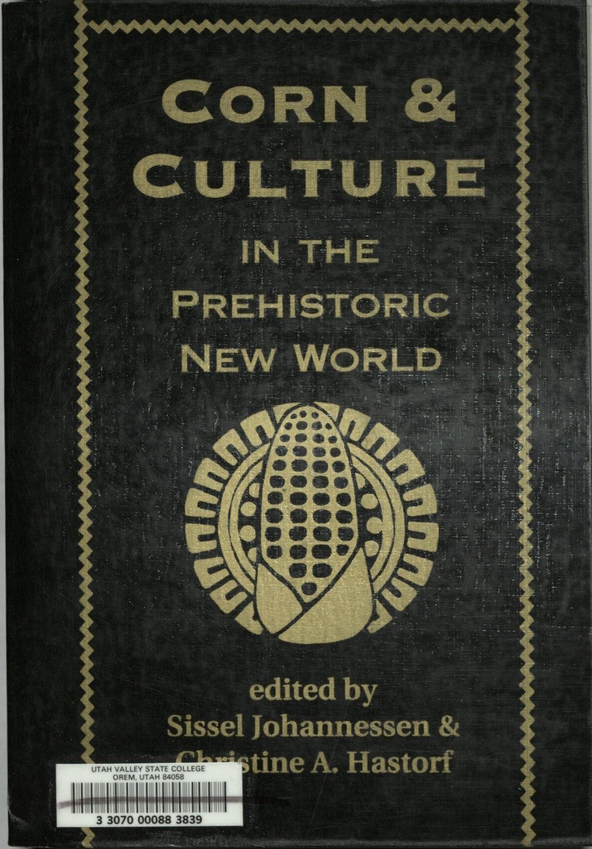 Corn And Culture In The Prehistoric New World by Christine A. Hastorf ...