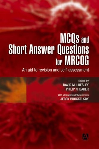 MCQs & Short Answer Questions for MRCOG: An aid to revision and self ...