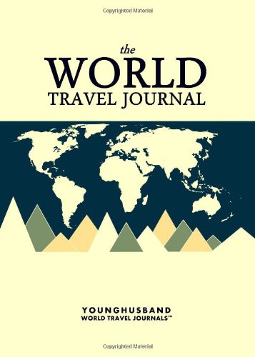 The World Travel Journal by Younghusband World Travel Journals | Goodreads