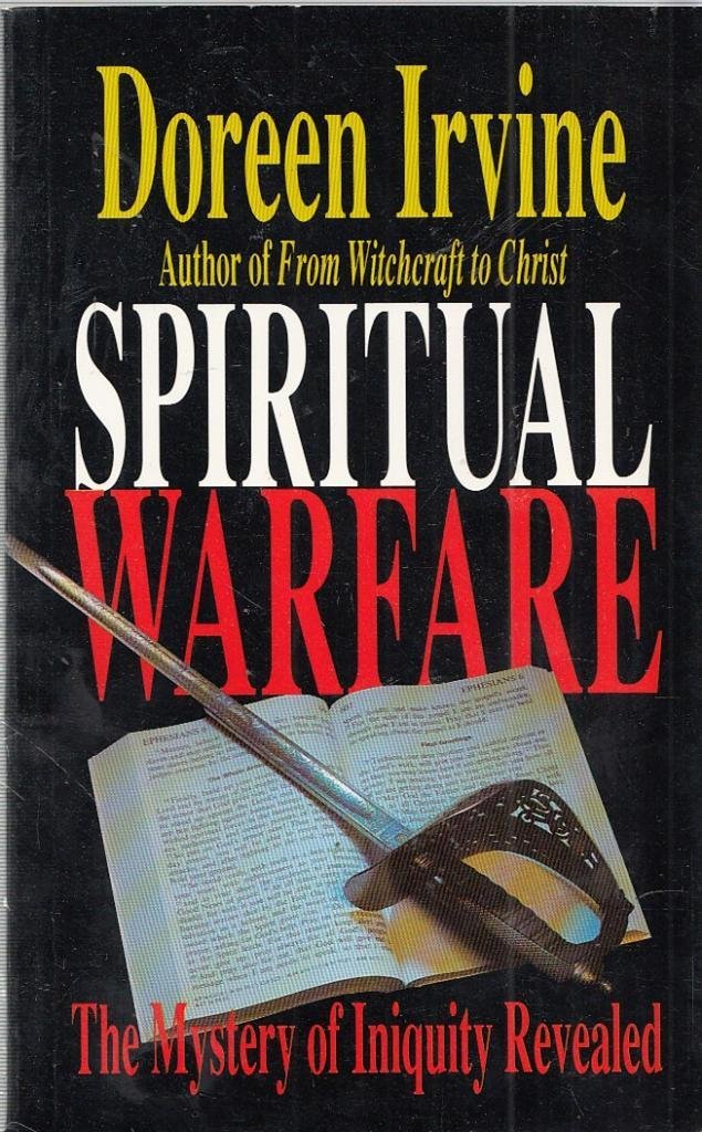 Spiritual Warfare: The Mystery of Iniquity Revealed by Doreen Irvine ...