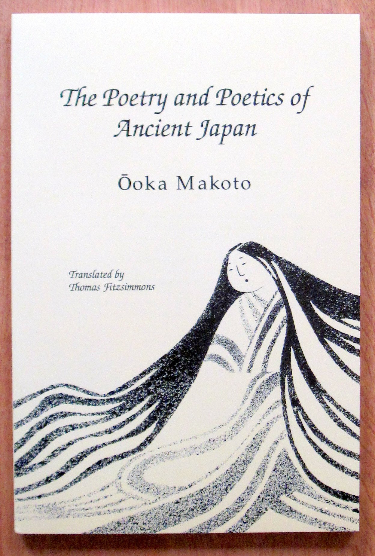 The Poetry and Poetics of Ancient Japan (Reflections by Makoto Ōoka ...