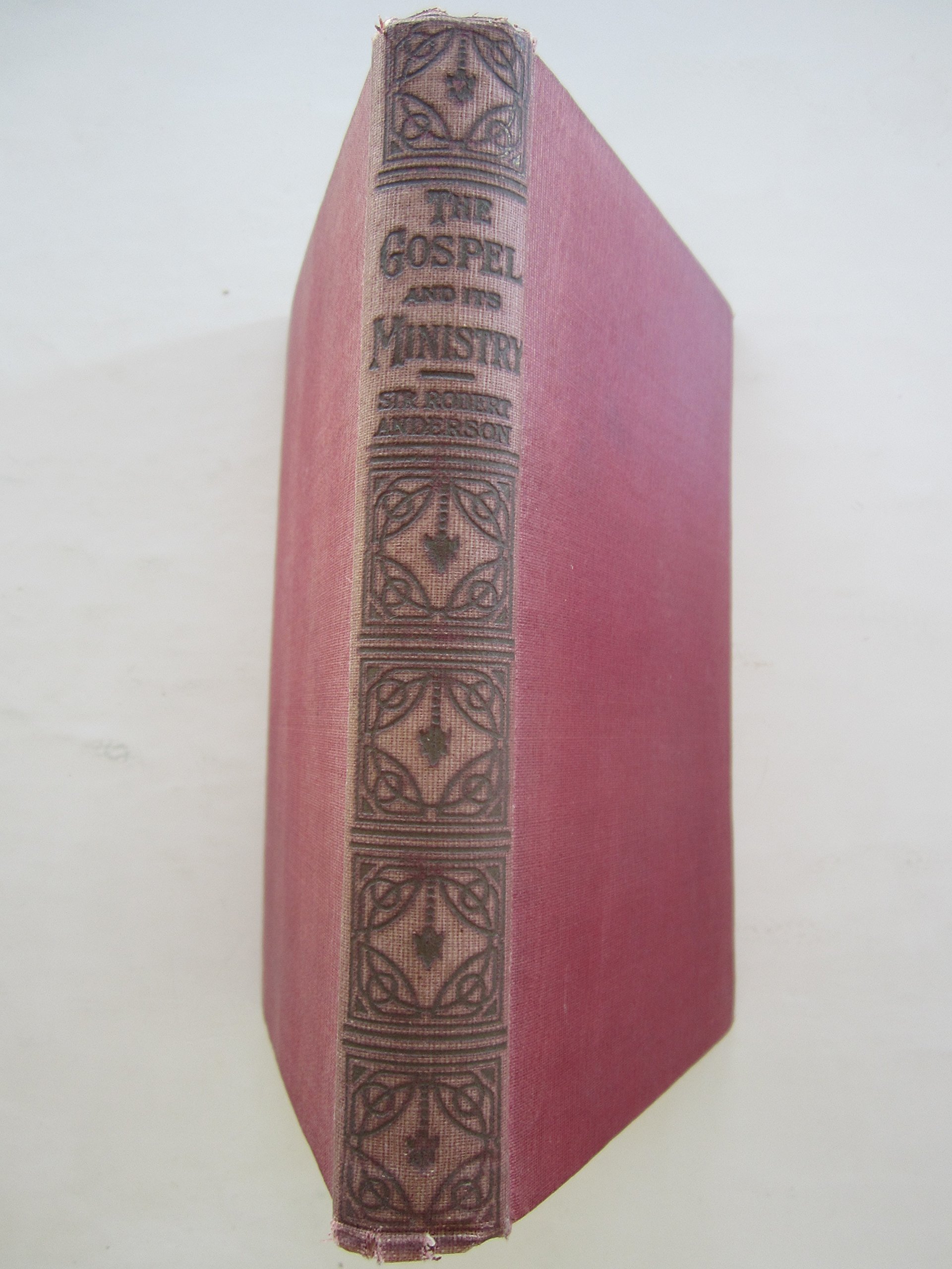 The Gospel and Its Ministry : A Handbook of Evangelical Truth ...