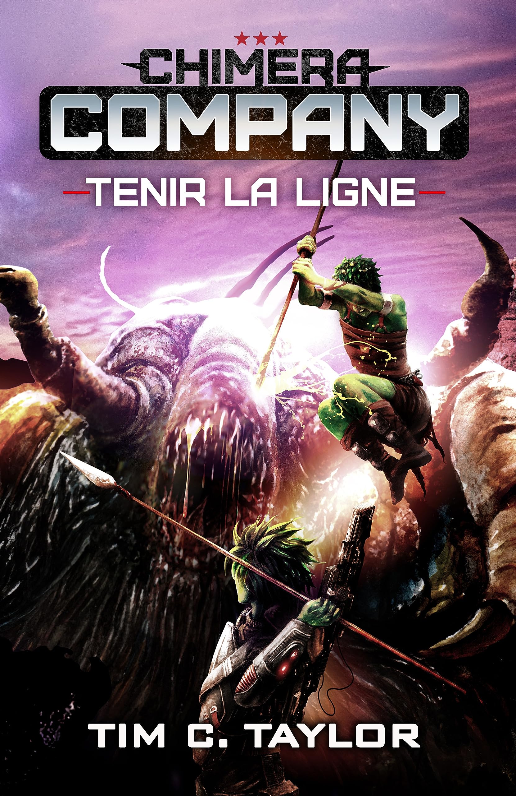 Tenir la Ligne (Compagnie des Chimera t. 5) by Tim C. Taylor | Goodreads