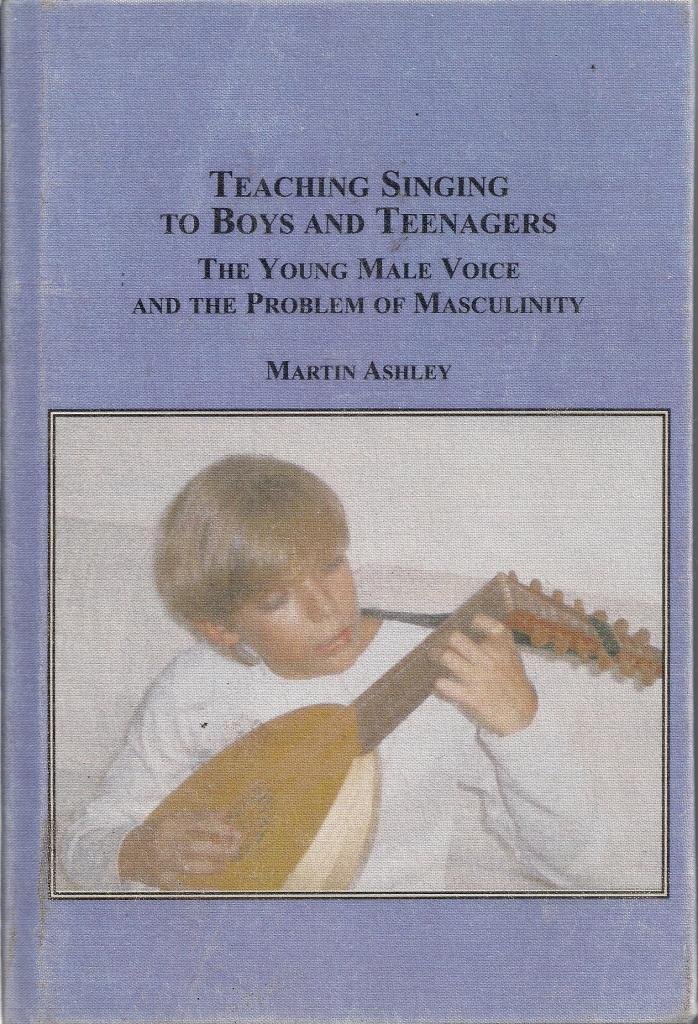 Teaching Singing to Boys and Teenagers: The Young Male Voice and the ...