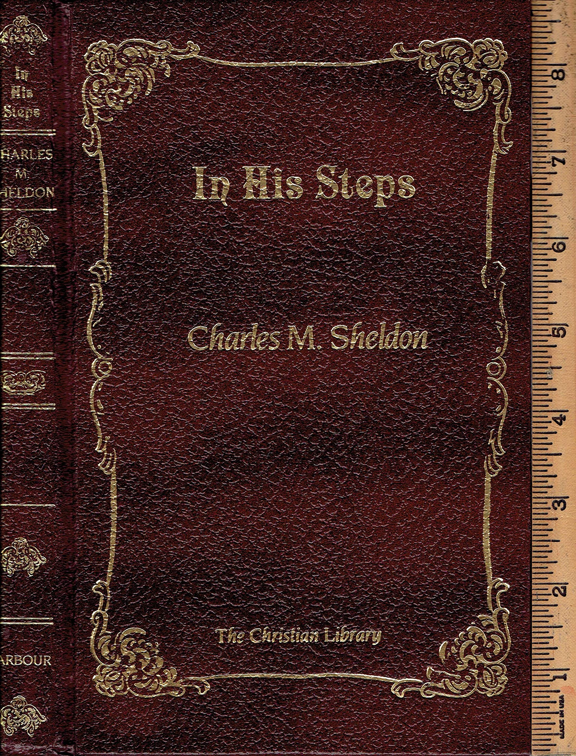 In His Steps: "What Would Jesus Do? " by Charles Monroe Sheldon | Goodreads