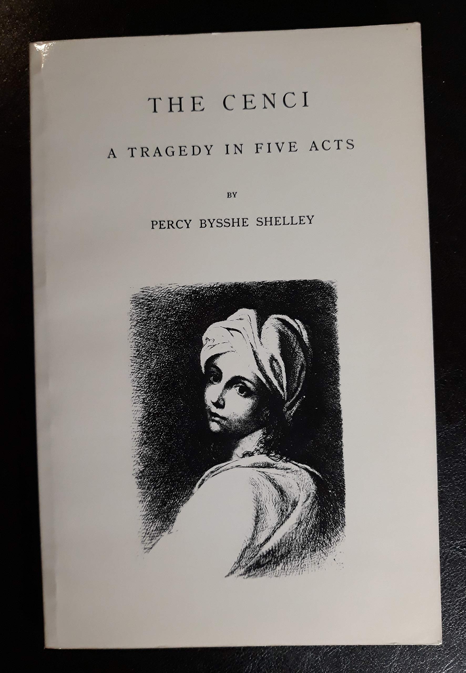 The Cenci: A Tragedy in Five Acts by Percy Bysshe Shelley Given from ...