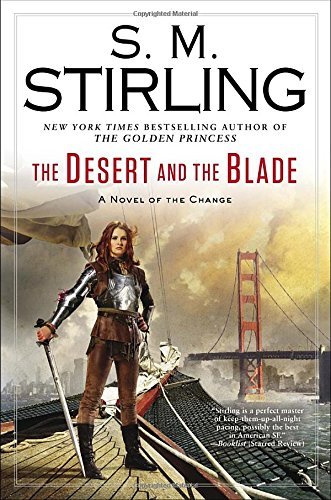 The Desert and the Blade (Change) by S M Stirling by unknown author ...