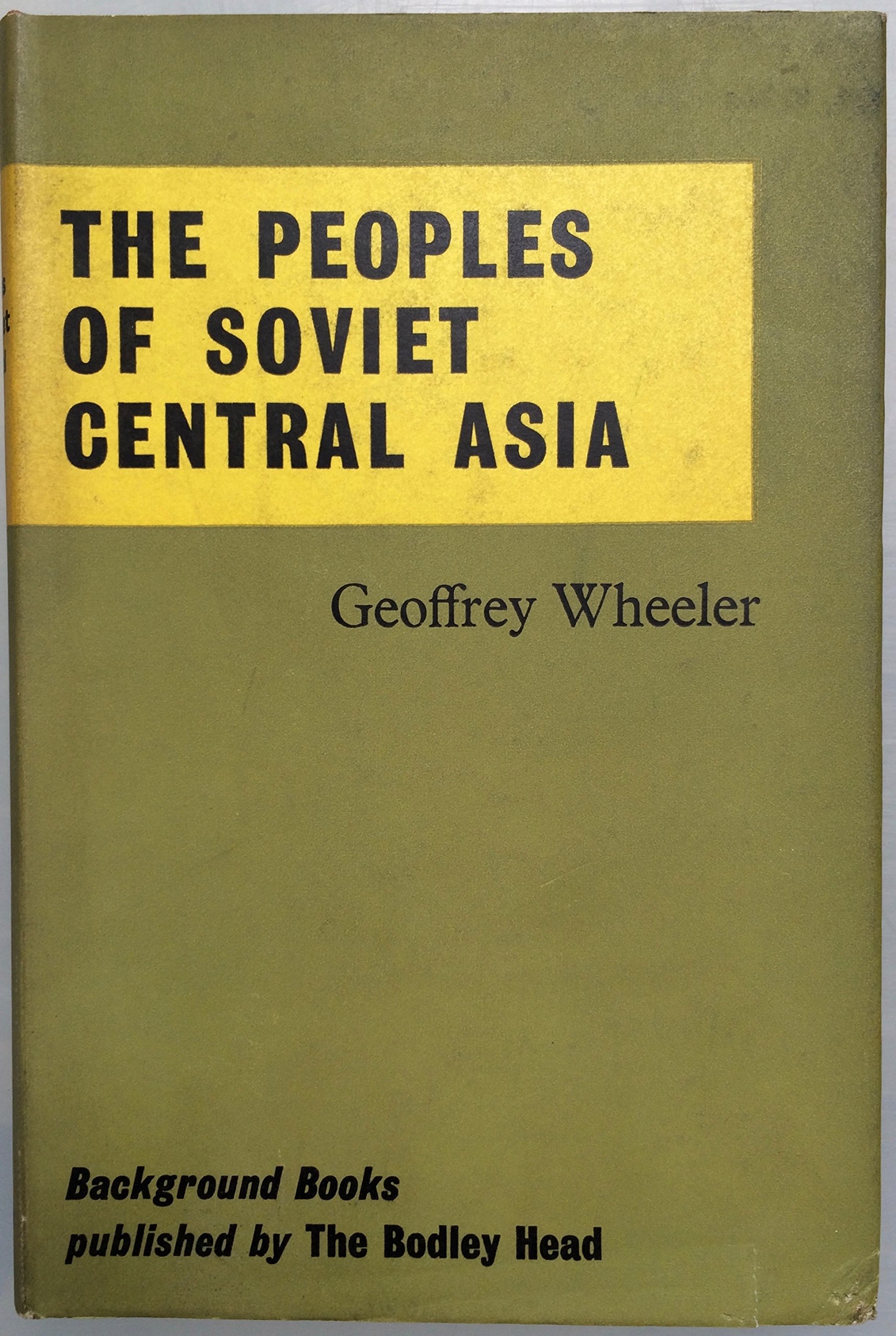 The Peoples of Soviet Central Asia. by Geoffrey. Wheeler | Goodreads