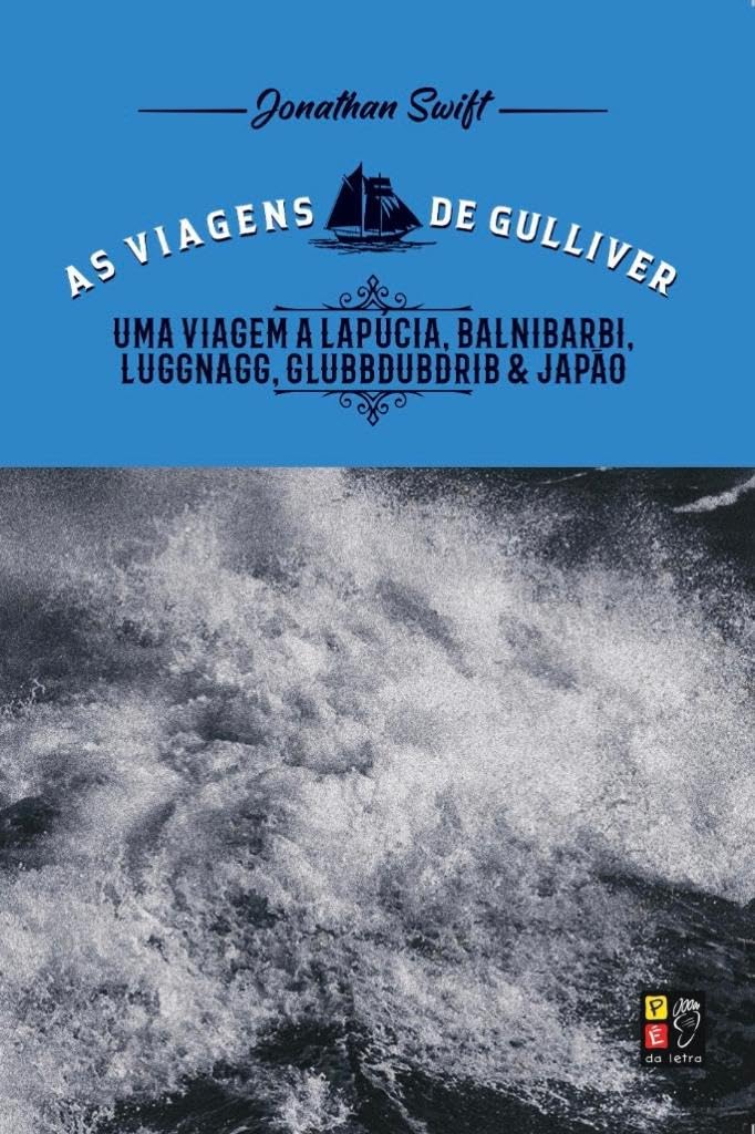 As viagens de Gulliver - Uma viagem a Lapúcia, Balnibarbi, Luggnagg ...