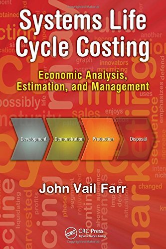 Systems Life Cycle Costing: Economic Analysis, Estimation, and Management (Engineering ...