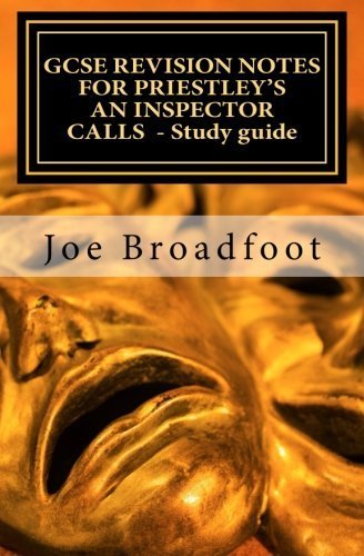GCSE REVISION NOTES FOR PRIESTLEY'S AN INSPECTOR CALLS - Study guide ...