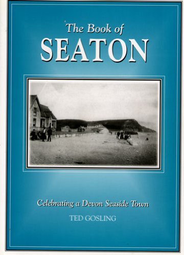 The Book of Seaton: Celebrating a Devon Seaside Town (Community History ...