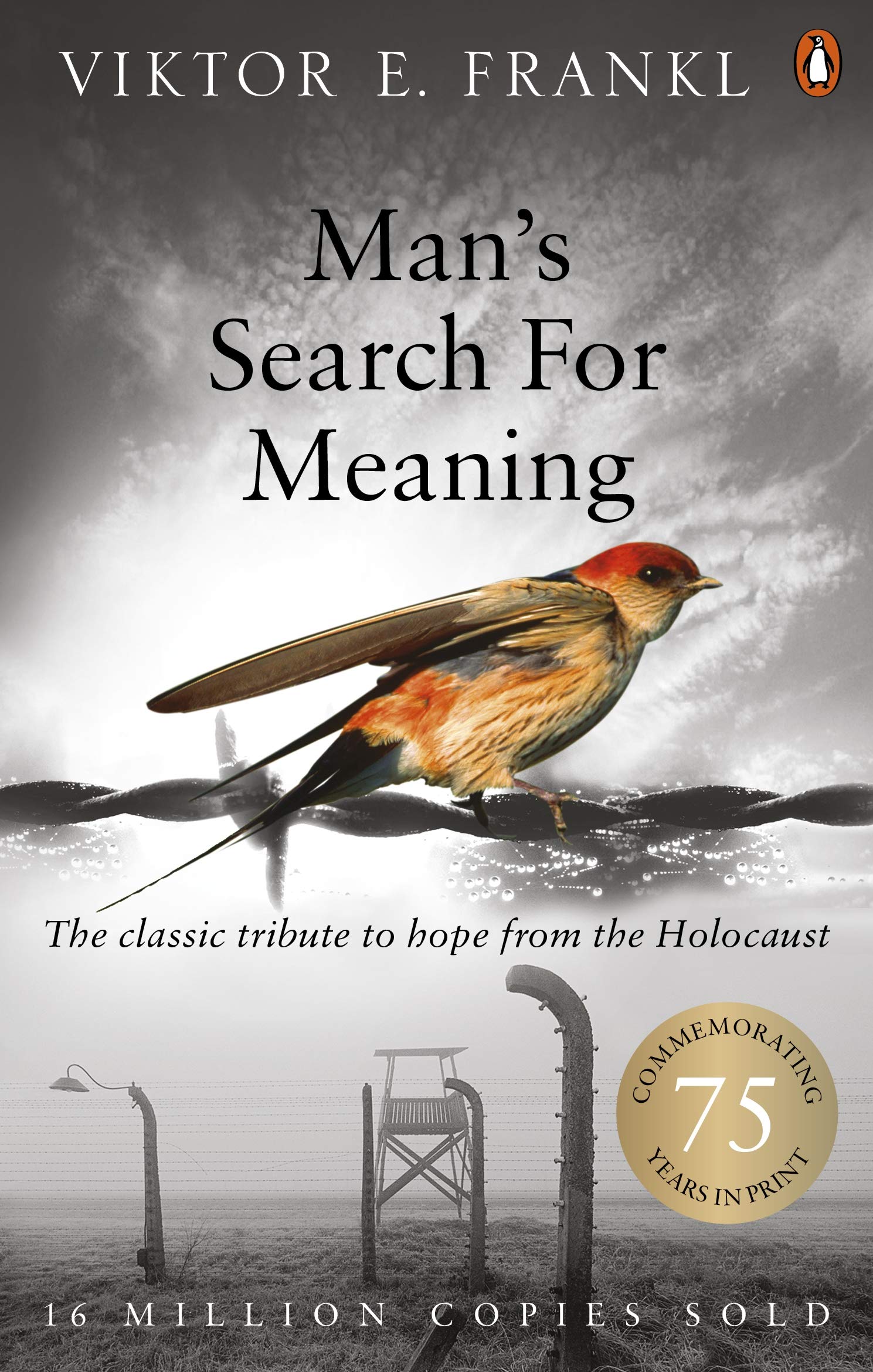 Man's Search For Meaning The classic tribute to hope from the Holocaust ...